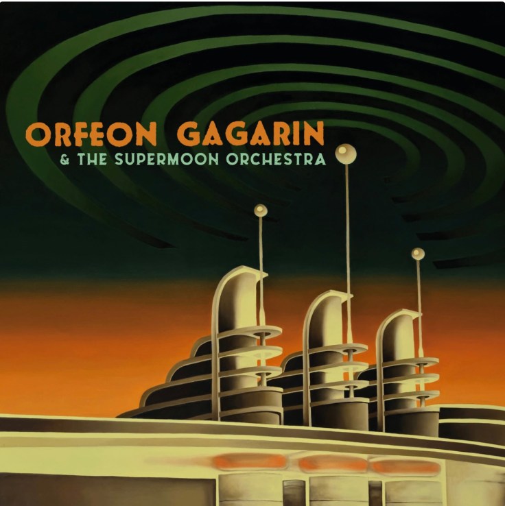 Orfeón Gagarin – “Orfeón Gagarin & The Supermoon Orchestra” – NOmelody ...